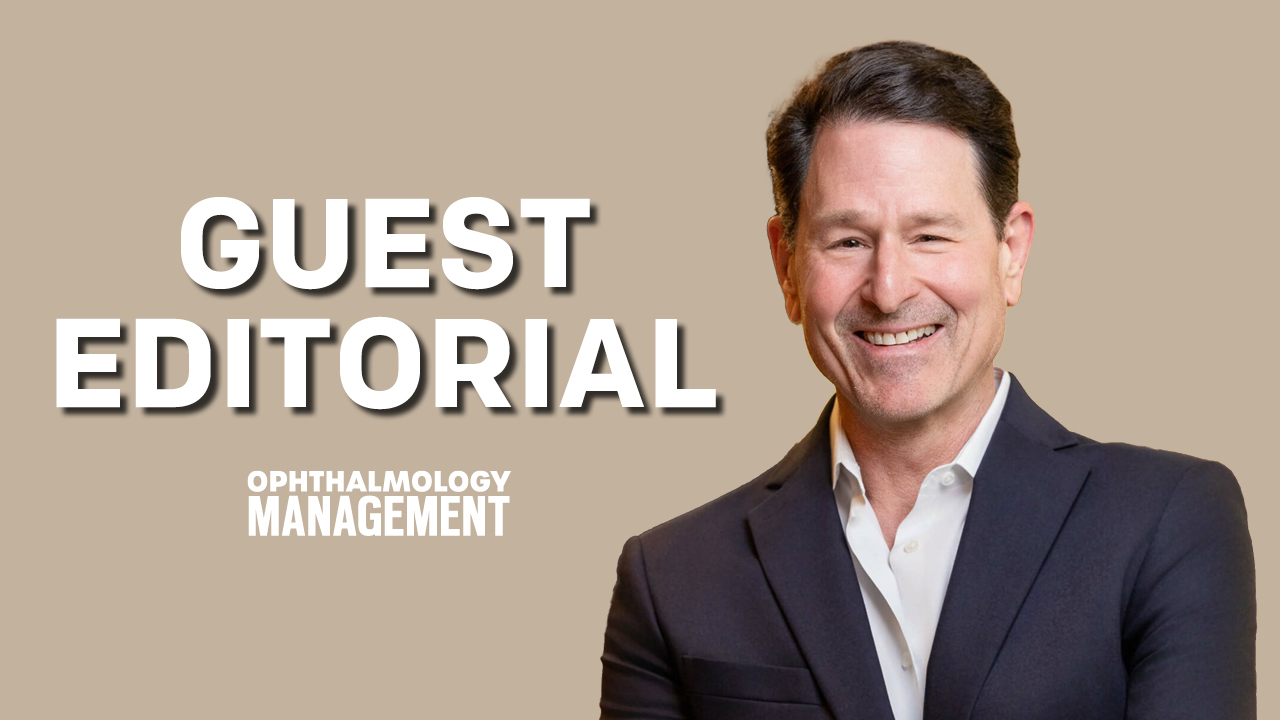 Guest Editorial | Ophthalmology Management
